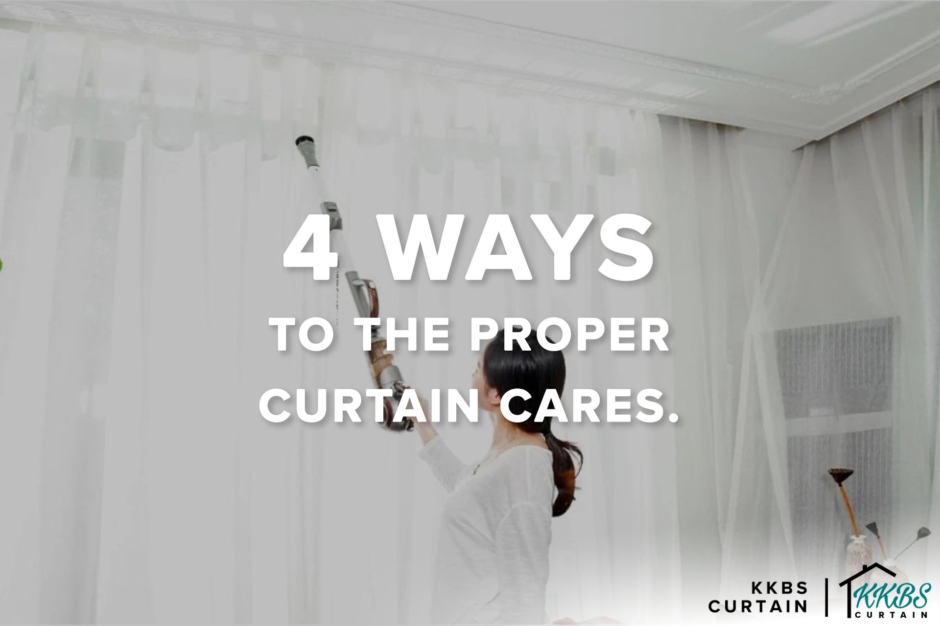 4 Ways to the Proper Curtain Cares | KKBS CURTAIN