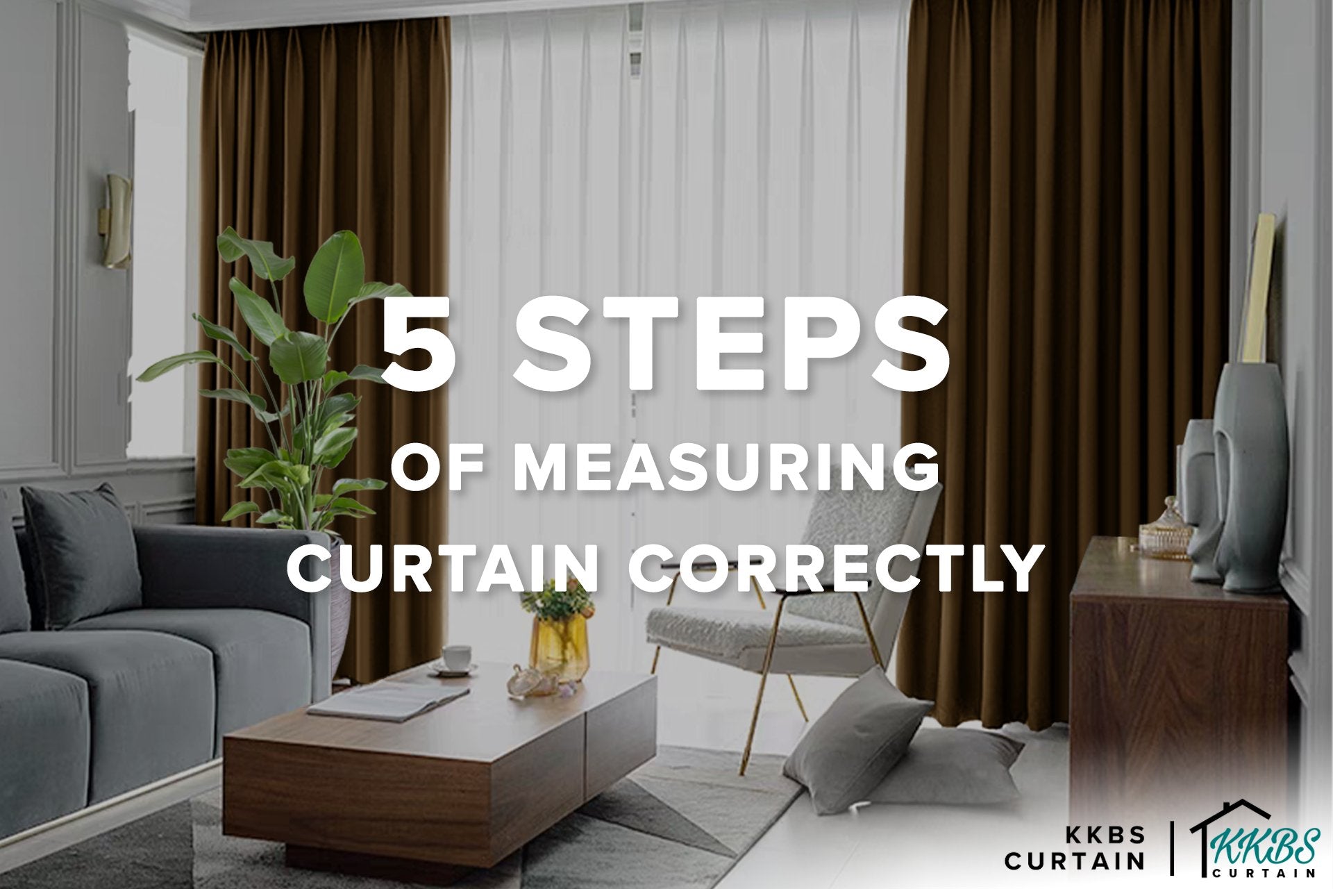 5 Steps of Measuring Curtain Correctly | KKBS CURTAIN
